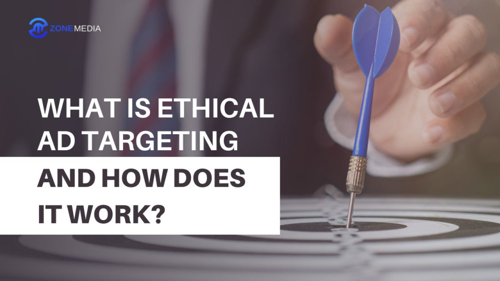 What is Ethical Ad Targeting and How does it Work?